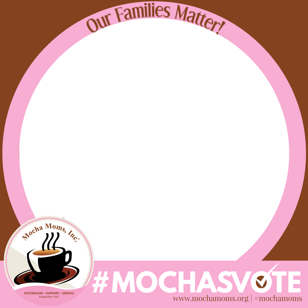 Mocha Monthly: 2024-11 Vote! Election Day is Tomorrow! | Mocha Moms, Inc.
